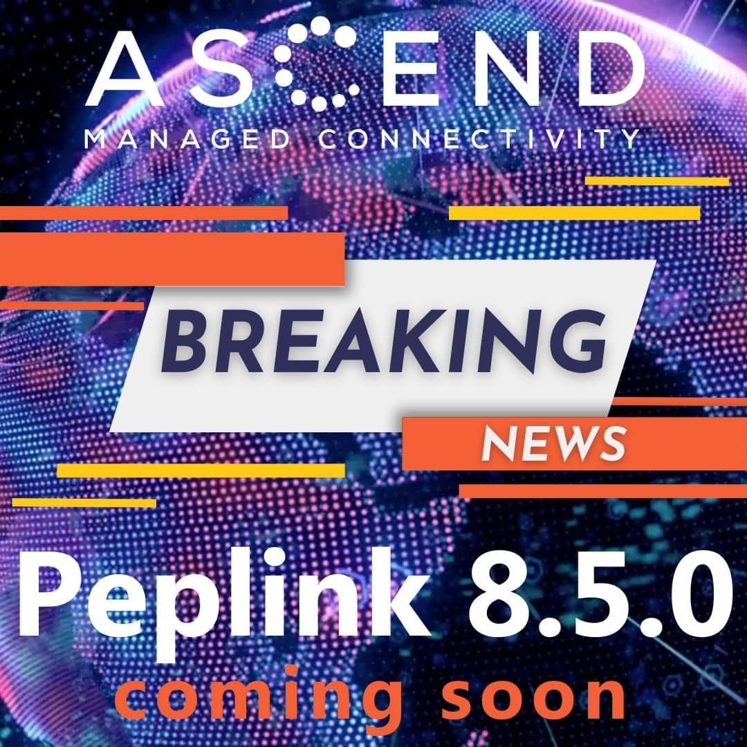 🚀 Peplink firmware 8.5.0: Network upgrade with Ascend GmbH 🌐